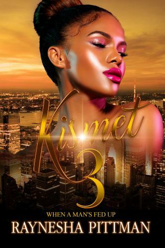 Kismet 3 : When a Man's Fed Up by Raynesha Pittman (2020, Trade ...