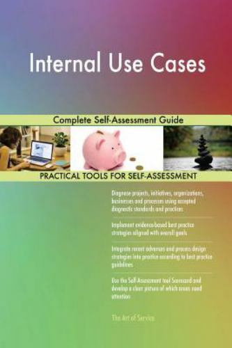 Internal Use Cases Complete Self-Assessment Guide by Gerardus Blokdyk ...