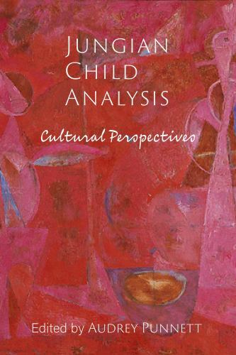 Jungian Child Analysis : Cultural Perspectives by Audrey Punnett (2022 ...
