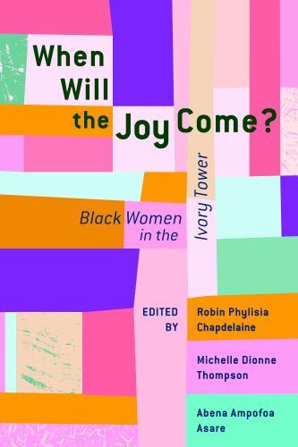 African American Intellectual History Ser.: When Will the Joy Come ...