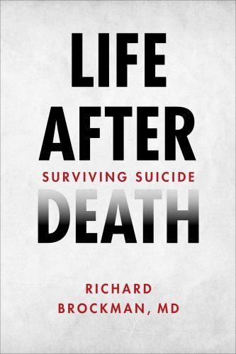 Life after Death : Surviving Suicide by Richard Brockman (2023 ...