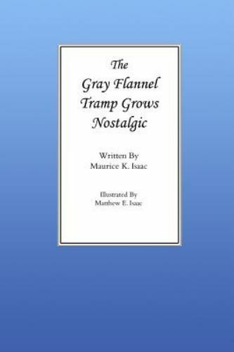 Gray Flannel Tramp Grows Nostalgic by Maurice Isaac (2016, Trade ...