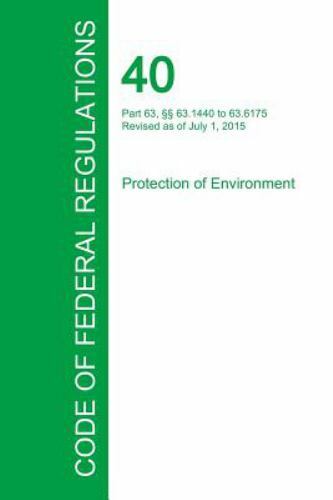 Code of Federal Regulations Title 40, Volume 13, July 1 2015 by Office ...