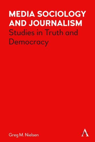 Key Issues in Modern Sociology Ser.: Media Sociology and Journalism ...