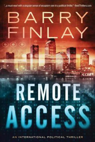 Remote Access : An International Political Thriller by Barry Finlay ...