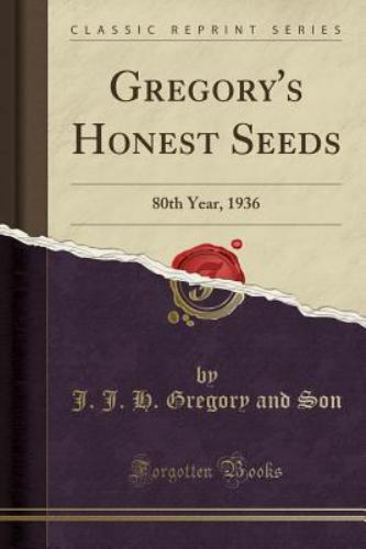 Gregory's Honest Seeds : 80th Year, 1936 (Classic Reprint) by J. J. H ...