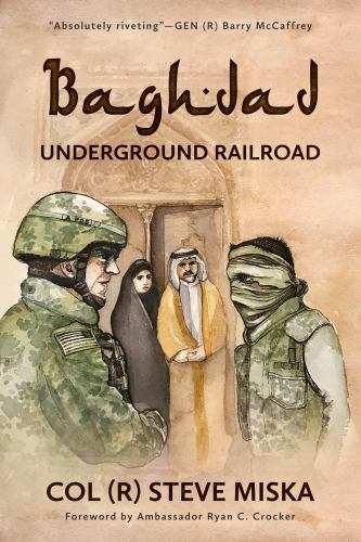 Baghdad Underground Railroad : Saving American Allies in Iraq by Steve ...