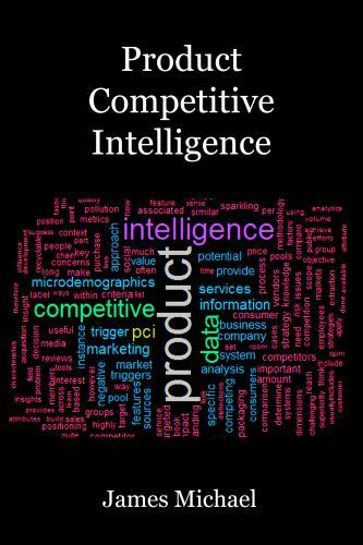 Product Competitive Intelligence by James Michael (2019, Trade ...