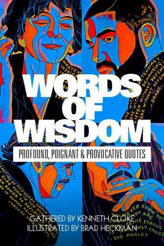 Words of Wisdom : Profound, Poignant and Provocative Quotes by Kenneth ...