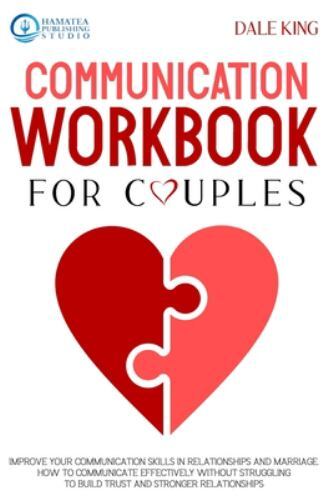 Communication Workbook for Couples : Improve Your Communication Skills ...