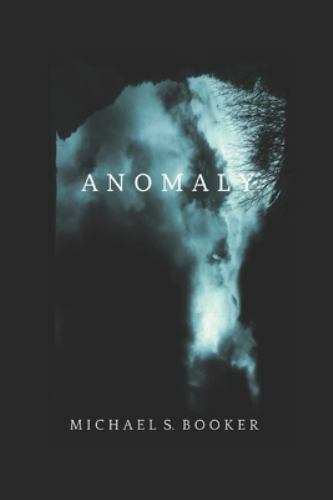 Anomaly : The Shadow Series by Michael S. Booker (2017, Trade Paperback ...