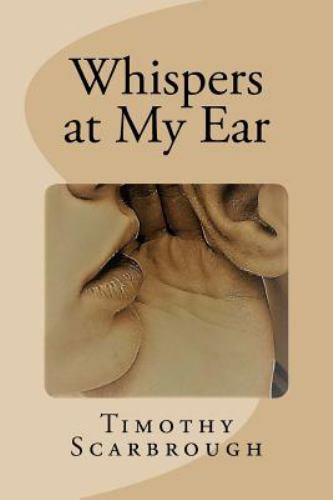 Whispers at My Ear by Timothy Scarbrough (2018, Trade Paperback) for ...