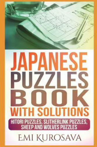 Japanese Puzzles Book with Solutions : Hitori Puzzles, Slitherlink ...
