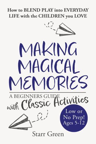 Making Magical Memories : A Beginners Guide with Classic Activities by ...