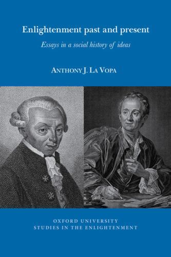 Oxford University Studies in the Enlightenment Ser.: Enlightenment Past and Present : Essays in ...