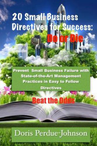 20 Small Business Directives for Success: Do or Die : Prevent Small ...