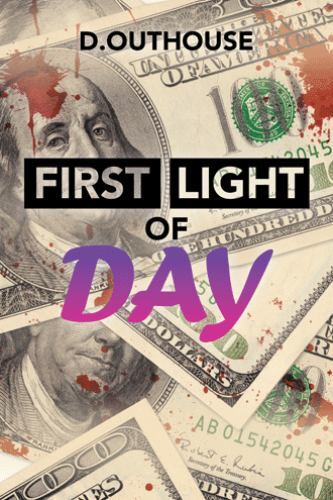 First Light of Day : [Case #01 from the o'Mailey Files] by D. Outhouse ...