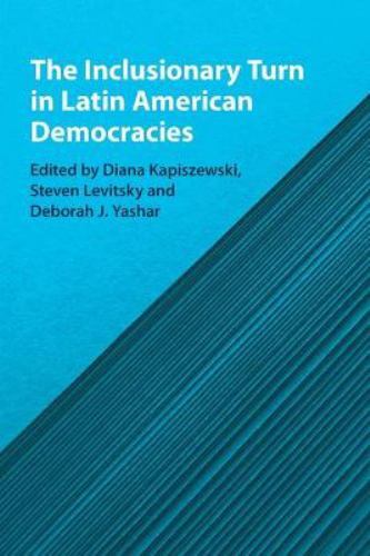 Inclusionary Turn in Latin American Democracies by Deborah J. Yashar ...