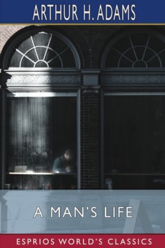 Man's Life (Esprios Classics) by Arthur H. Adams (2021, Trade Paperback) for sale online | eBay