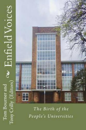Enfield Voices : The Birth of the People's Universities by Tom Bourner ...