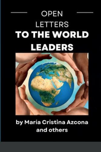 Open Letters to the World Leaders by María Cristina Azcona (2022, Trade ...