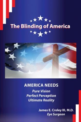 Blinding of America : America Needs Pure Vision / Perfect Perception ...