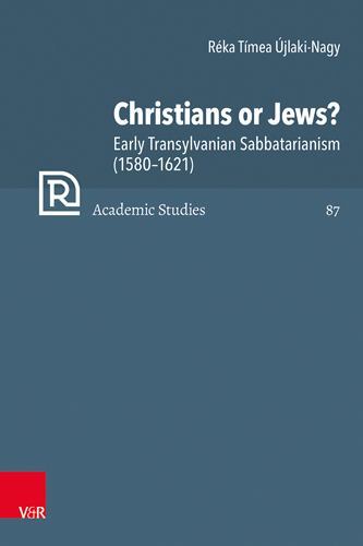 Refo500 Academic Studies (R5as) Ser.: Christians or Jews? : Early ...