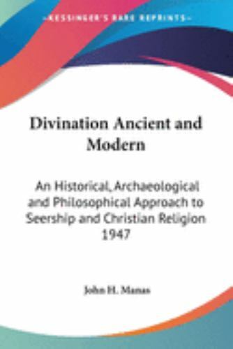 Divination Ancient and Modern : An Historical, Archaeological and ...