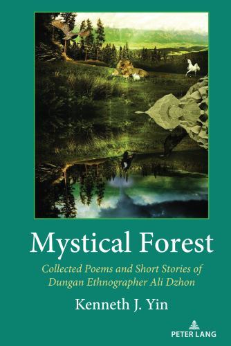 Mystical Forest : Collected Poems and Short Stories of Dungan ...