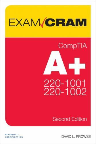 Exam Cram Ser.: CompTIA a+ Core 1 (220-1001) and Core 2 (220-1002) Exam ...