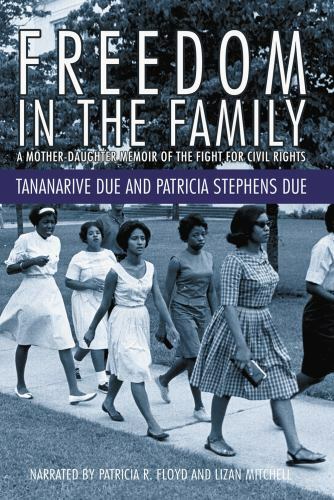 Freedom in the Family : A Mother-Daughter Memoir of the Fight for Civil ...