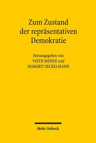 Zum Zustand der Repräsentativen Demokratie : Beiträge des Symposiums ...
