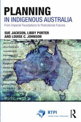 Rtpi Library Ser.: Planning in Indigenous Australia : From Imperial ...