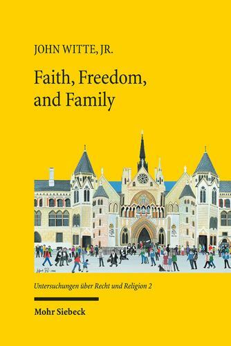 Untersuchungen Uber Recht Und Religion Ser.: Faith, Freedom, and Family ...