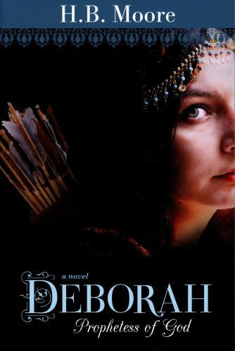 Deborah : Prophetess of God: A Novel by H. B. Moore (Hardcover) for ...