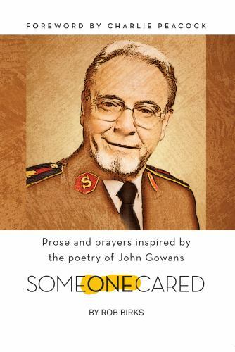 Someone Cared : Prose and Prayers Inspired by the Poetry of John Gowans ...