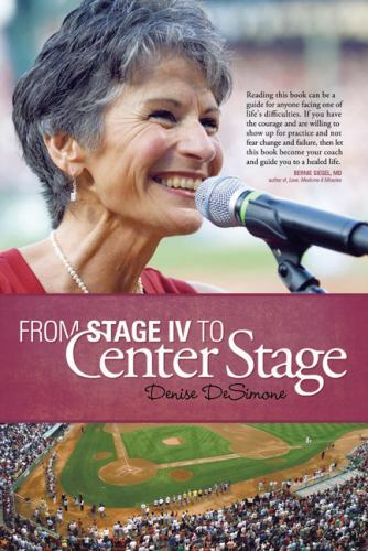 From Stage IV to Center Stage by Denise DeSimone (2011, Trade Paperback ...
