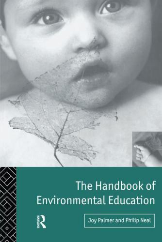 Handbook of Environmental Education by Joy Palmer and Philip Neal (2016 ...
