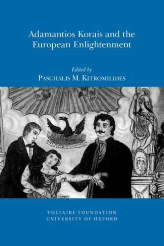 Oxford University Studies in the Enlightenment Ser.: Adamantios Korais and the European ...