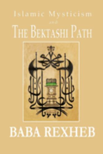 Islamic Mysticism and the Bektashi Path by Baba Rexheb (2019, Trade ...