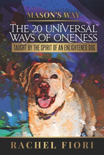 Mason's Way : The 20 Universal Ways of Oneness Taught by the Spirit of ...
