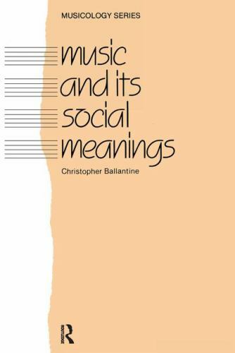 Musicology Ser.: Music and Its Social Meanings by Christopher ...