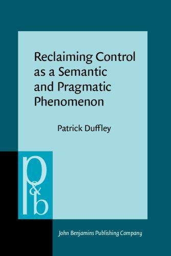 Pragmatics and Beyond New Ser.: Reclaiming Control As a Semantic and ...