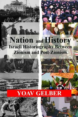 Nation and History : Israeli Historiography Between Zionism and Post ...