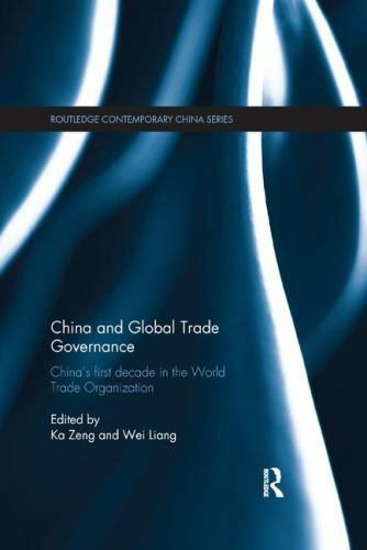 Routledge Contemporary China Ser.: China and Global Trade Governance ...