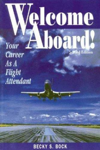 Welcome Aboard! : Your Career As a Flight Attendant by Cheryl A. Cage ...