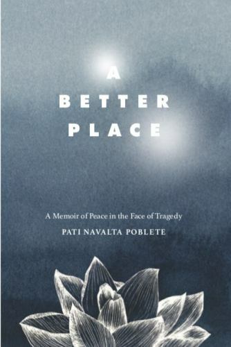 Better Place : A Memoir of Peace in the Face of Tragedy by Pati Navalta ...