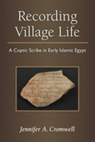 New Texts from Ancient Cultures Ser.: Recording Village Life : A Coptic ...