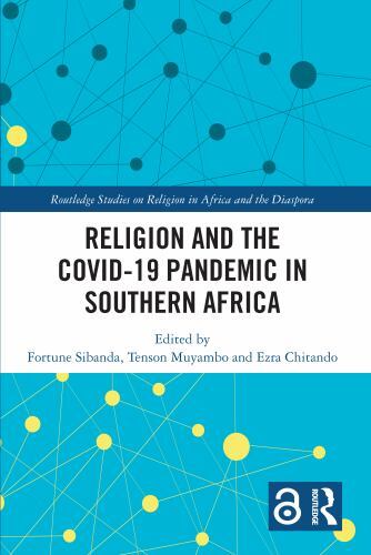 Religion and the COVID-19 Pandemic in Southern Africa by Ezra Chitando ...