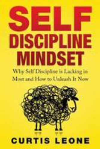 Self Discipline Mindset : Why Self Discipline Is Lacking in Most and ...